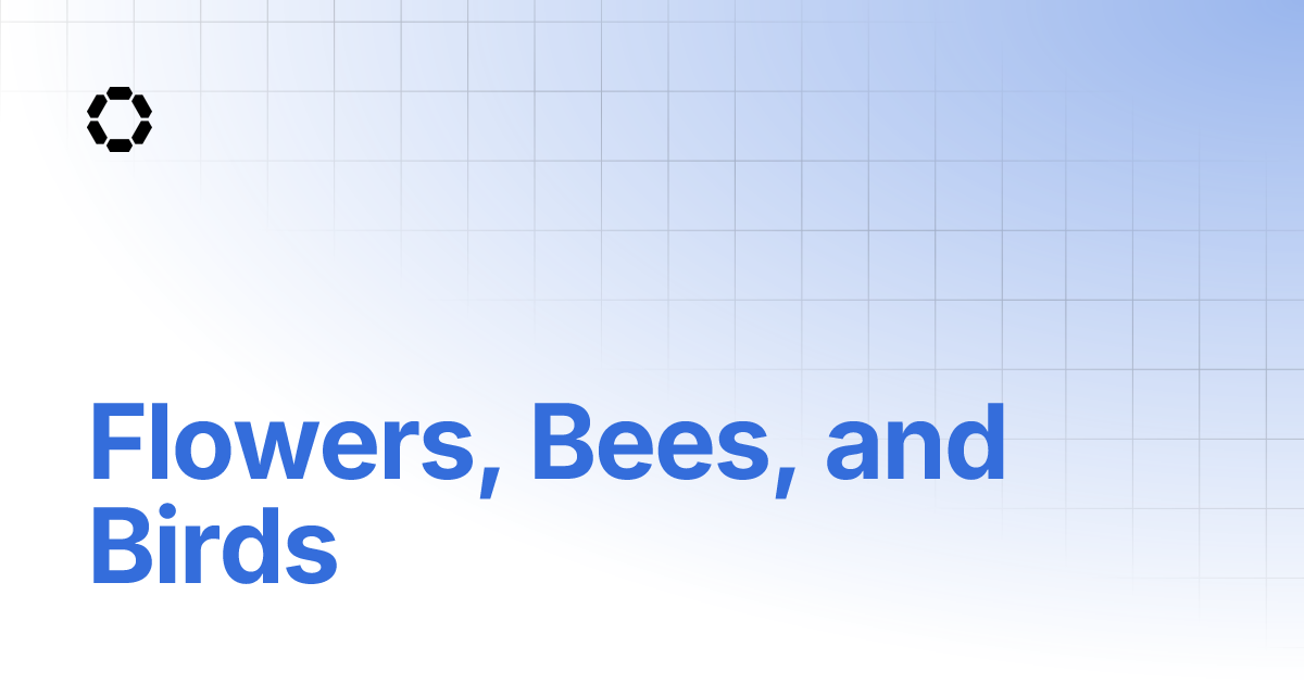 Flowers, Bees, and Birds | Pollen Mobile Docs
