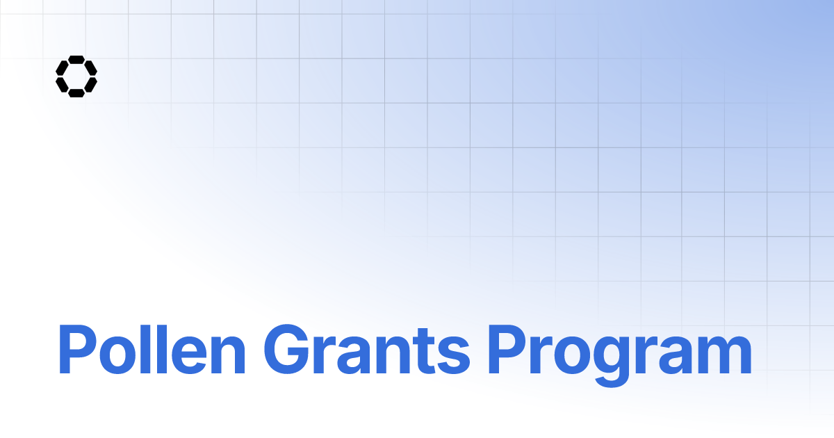 Pollen Grants Program | Pollen Mobile Docs